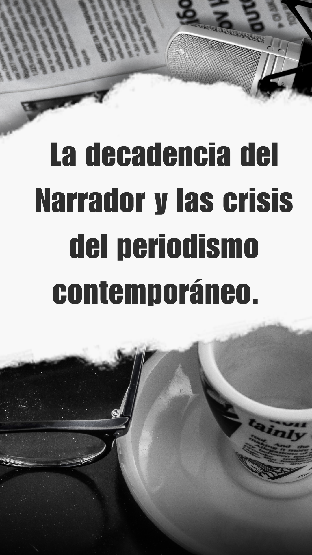 La decadencia del Narrador y las crisis del periodismo contemporáneo